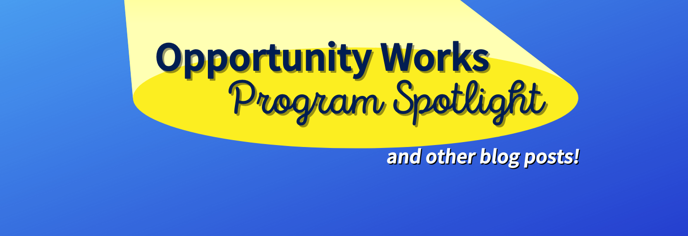 OW Program Spotlight: Caring for Yourself is IMPORTANT - Opportunity Works