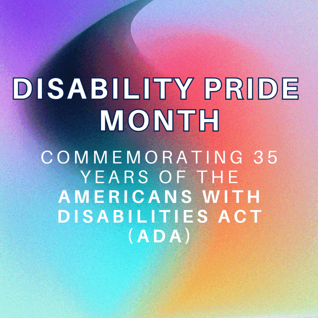 July- Disability Pride Month - Opportunity Works